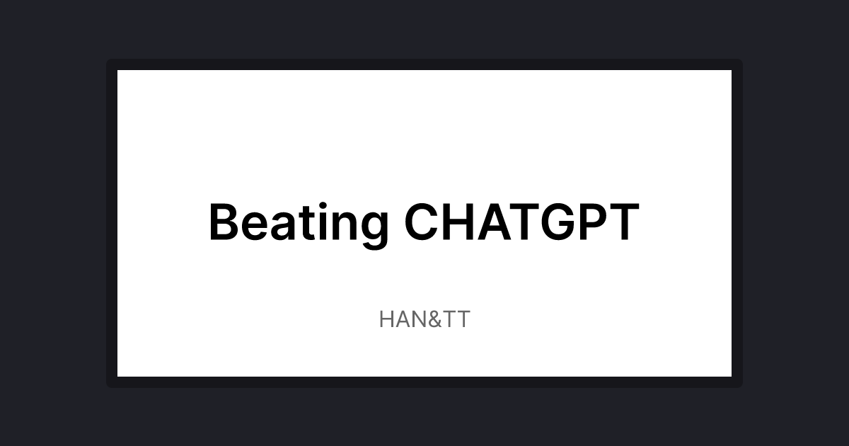 Beating CHATGPT
